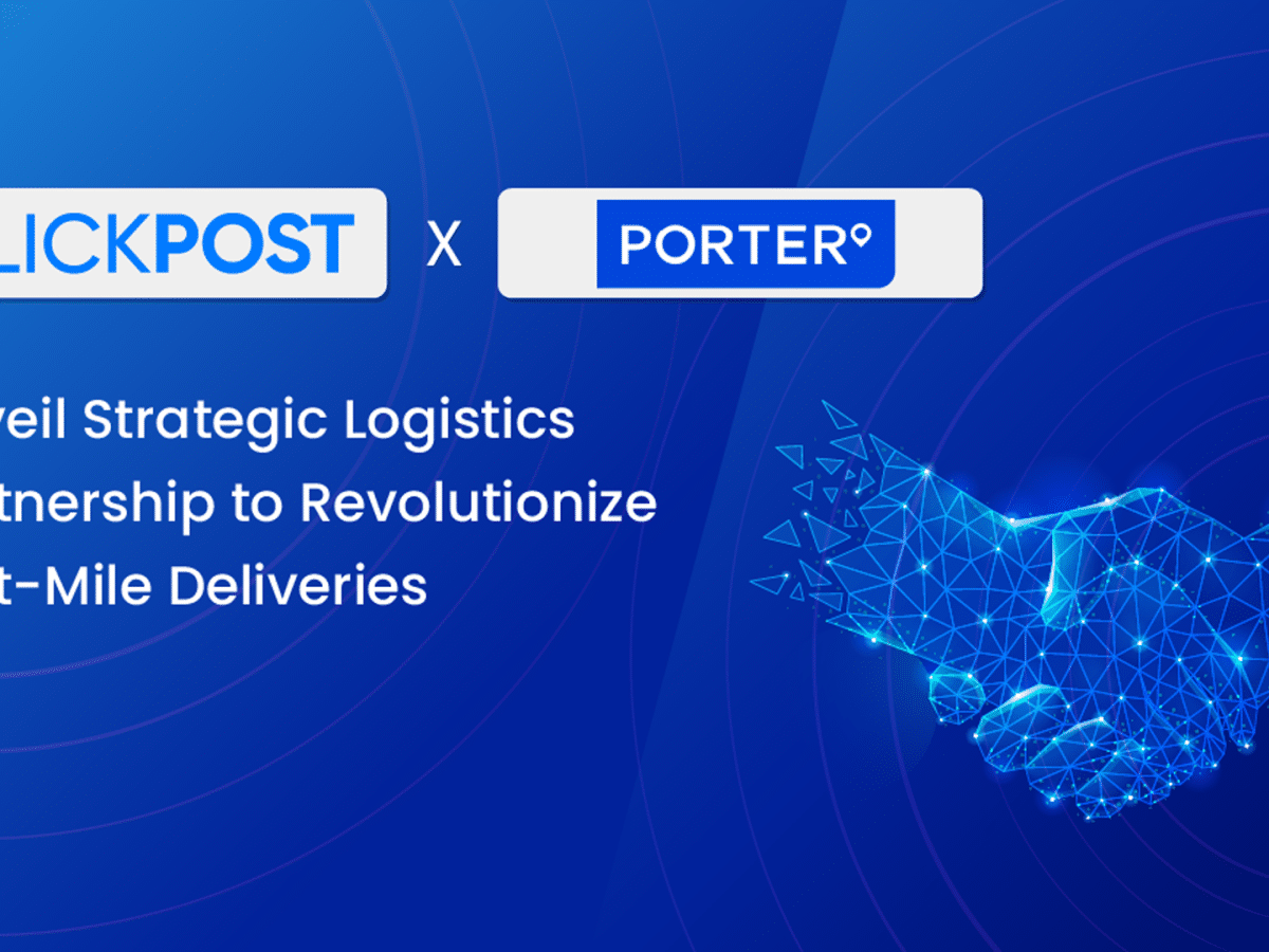 ClickPost, Porter forge strategic logistics alliance - Manufacturing ...