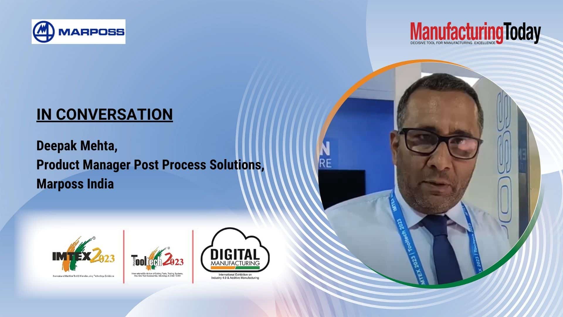 #IMTEX2023 | Deepak - Business Head, Post Process Solution in conversation with Manufacturing ...