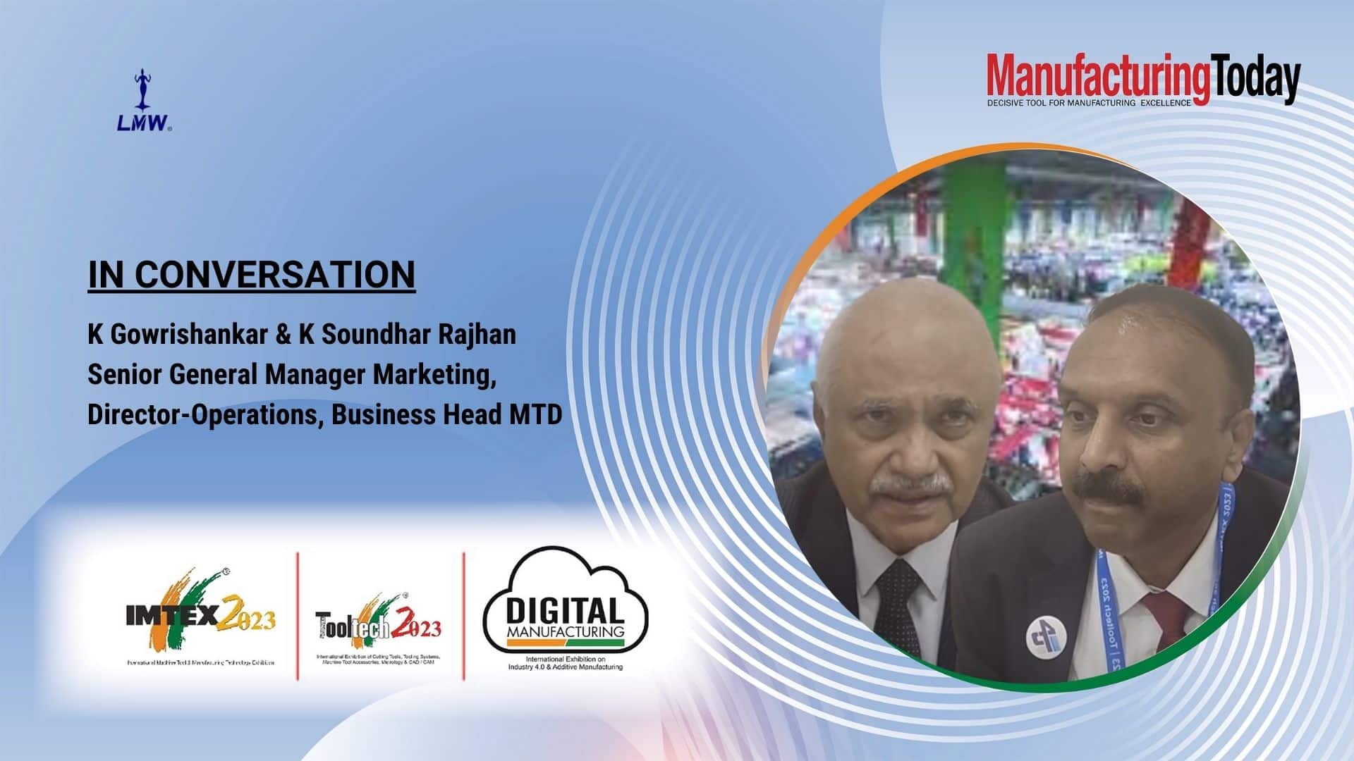 #IMTEX2023 | K Gowrishankar & K Soundhar Rajhan, LMW in conversation with Manufacturing Today ...