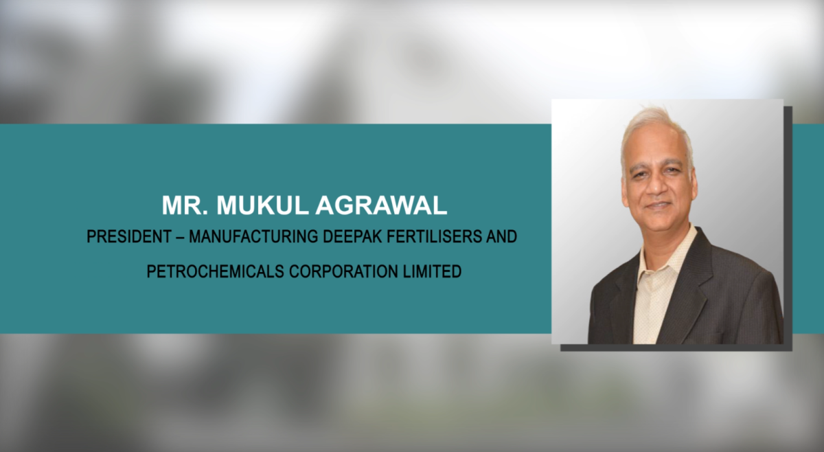 Mukul Agrawal, Manufacturing President, Deepak Fertilisers and Petrochemicals Limited (DFPCL ...
